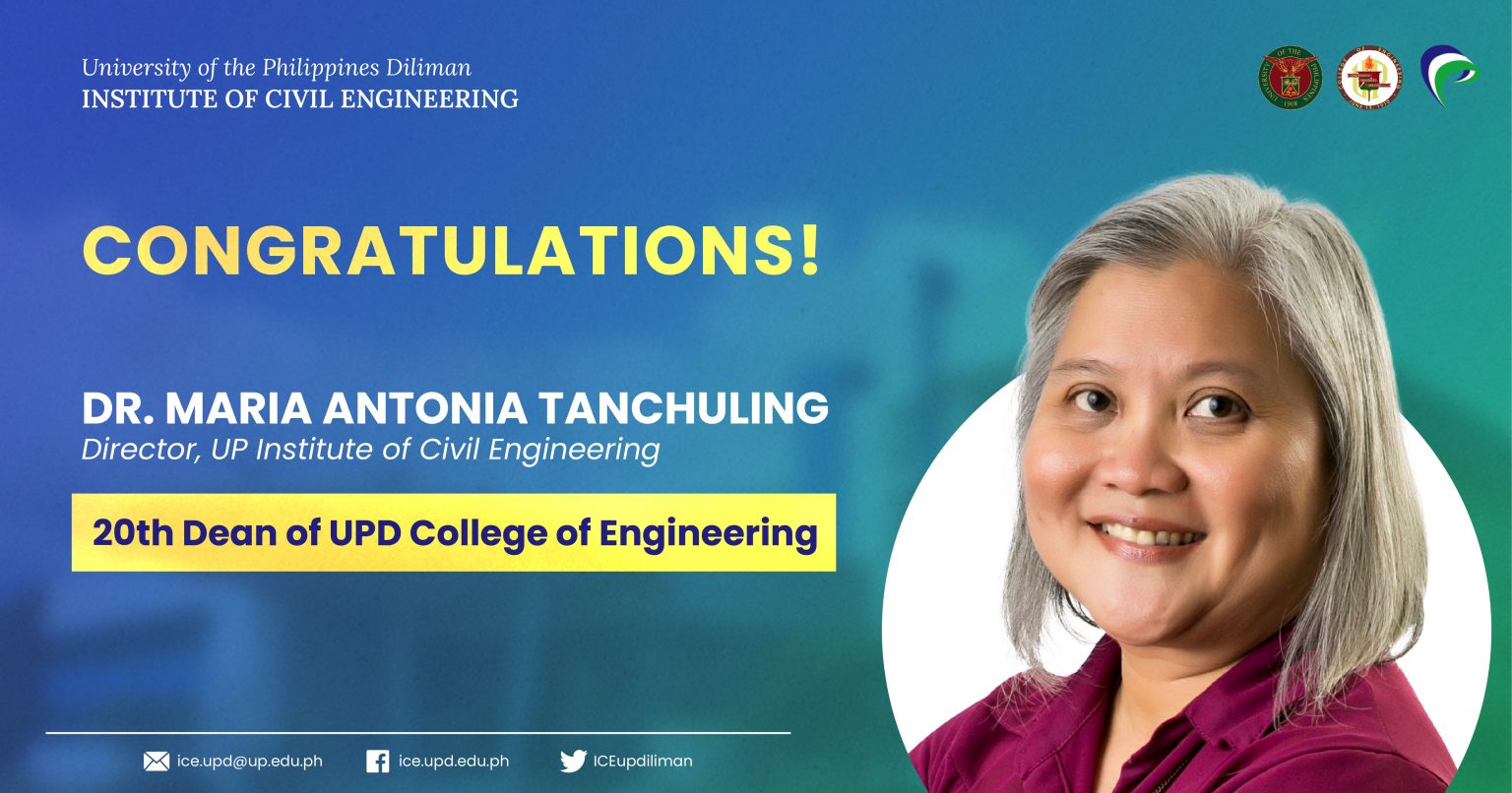 Dr. Tanchuling is the 20th Dean of UPD COE – UP Institute of Civil ...